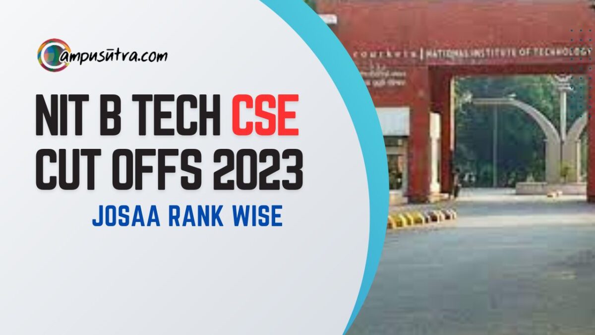 NIT B Tech CSE Cut offs 2023. JOSAA Rank wise