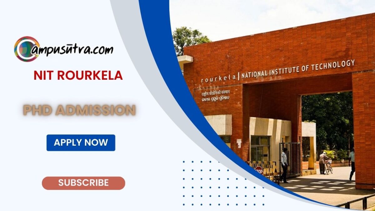NIT Rourkela PhD Admissions 2024. Apply Now